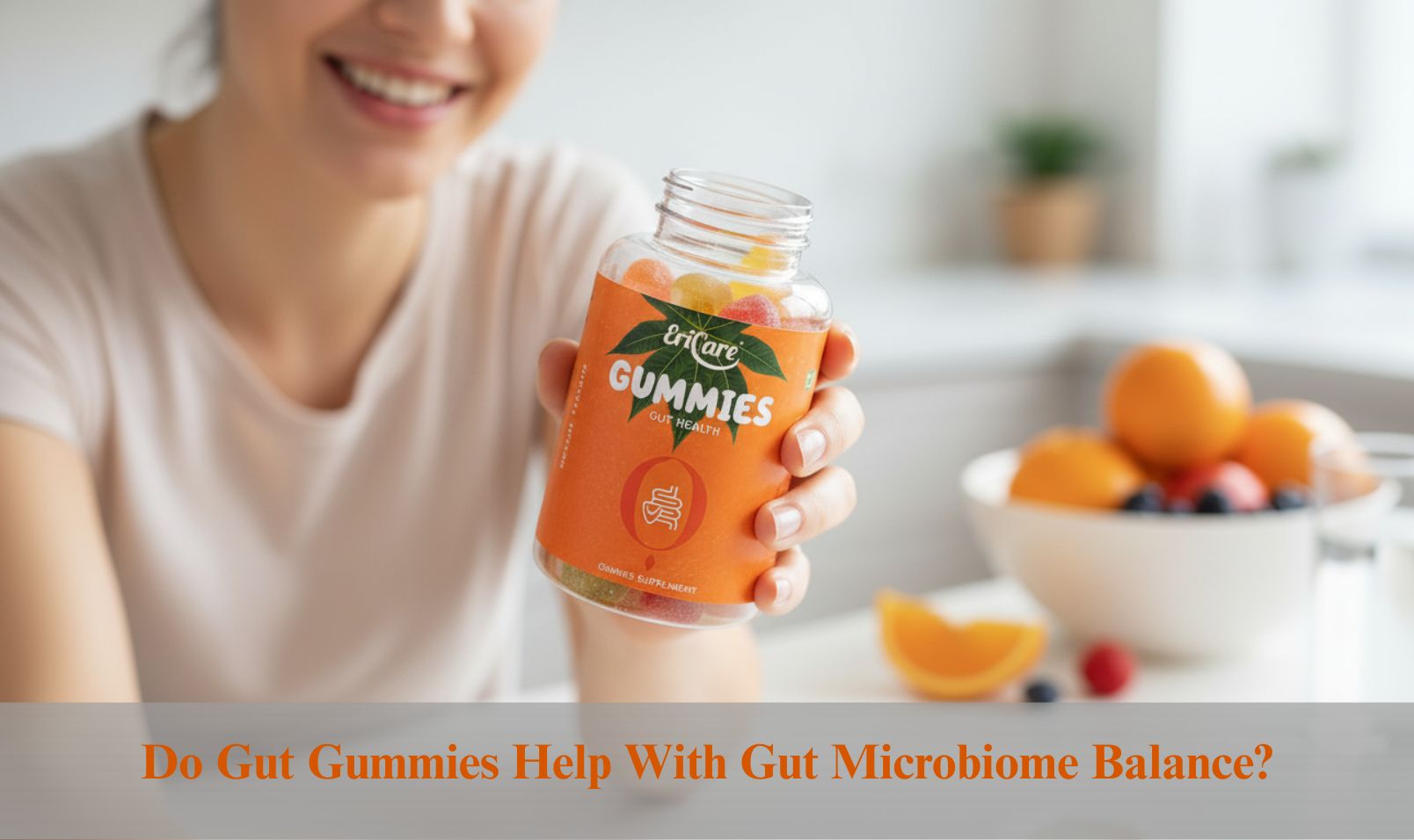 Gut Gummies Benefits | Do Gut Health Gummies Really Work? – EriCare®